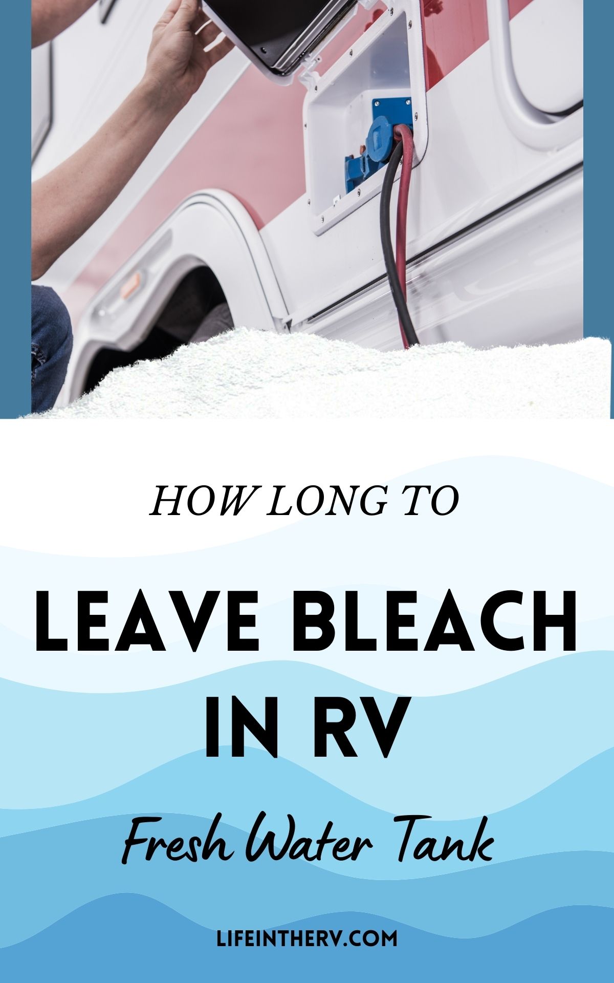 How Long to Leave Bleach in Your RV Water Tank | Life in The RV