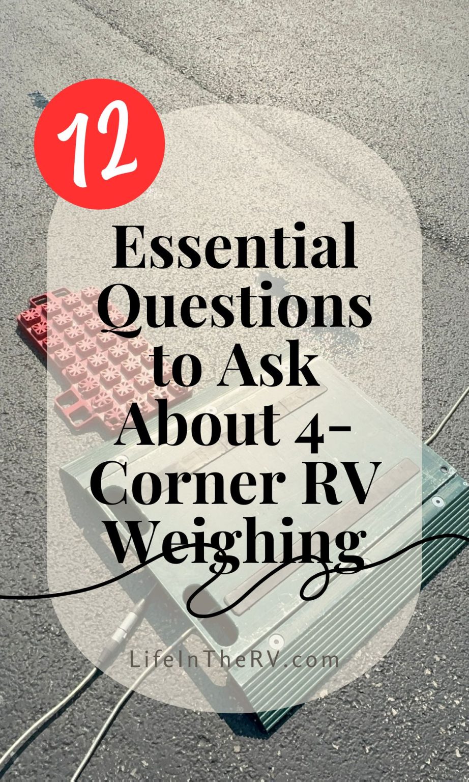 Essential Questions to Ask About 4-Corner RV Weighing | Life in The RV