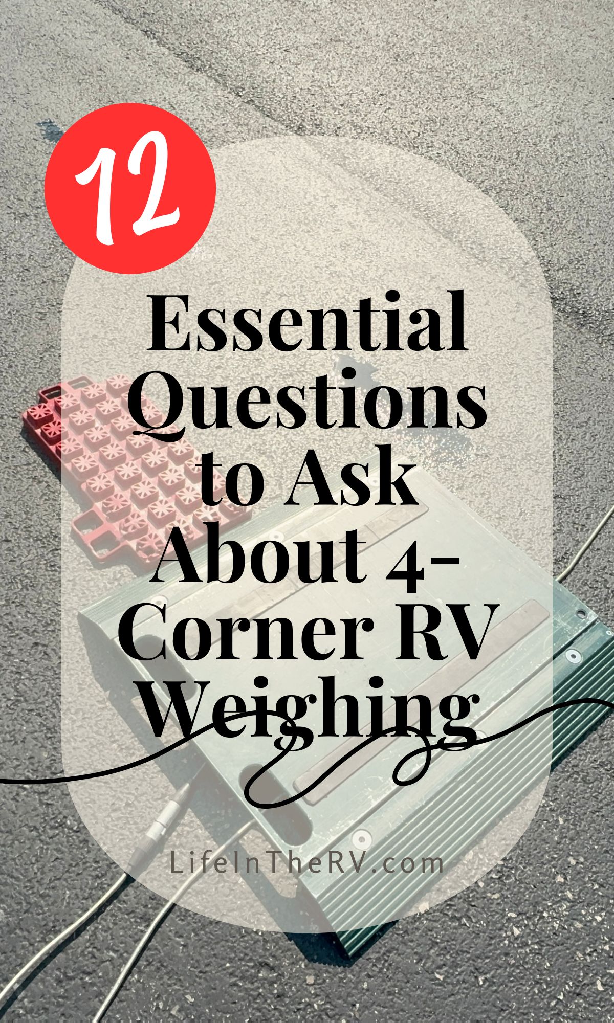 Essential Questions to Ask About 4-Corner RV Weighing | Life in The RV