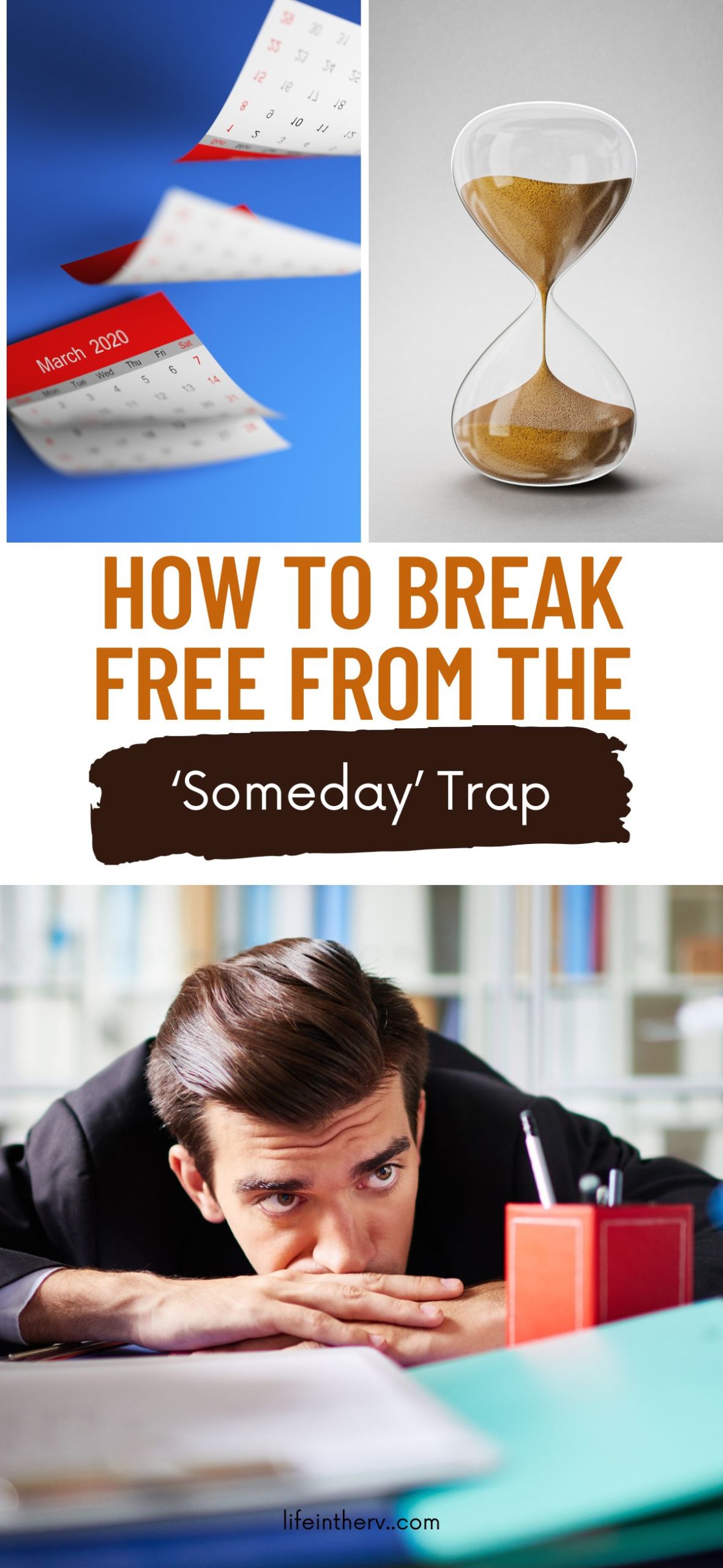 How to Break Free From the Someday Trap | Life in The RV