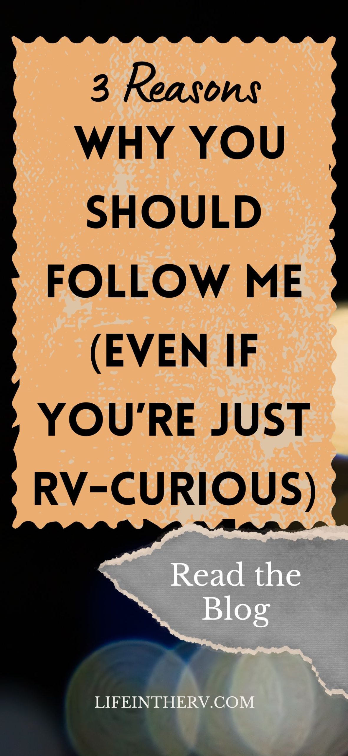 3 Reasons Why You Should Follow Me | Life in The RV